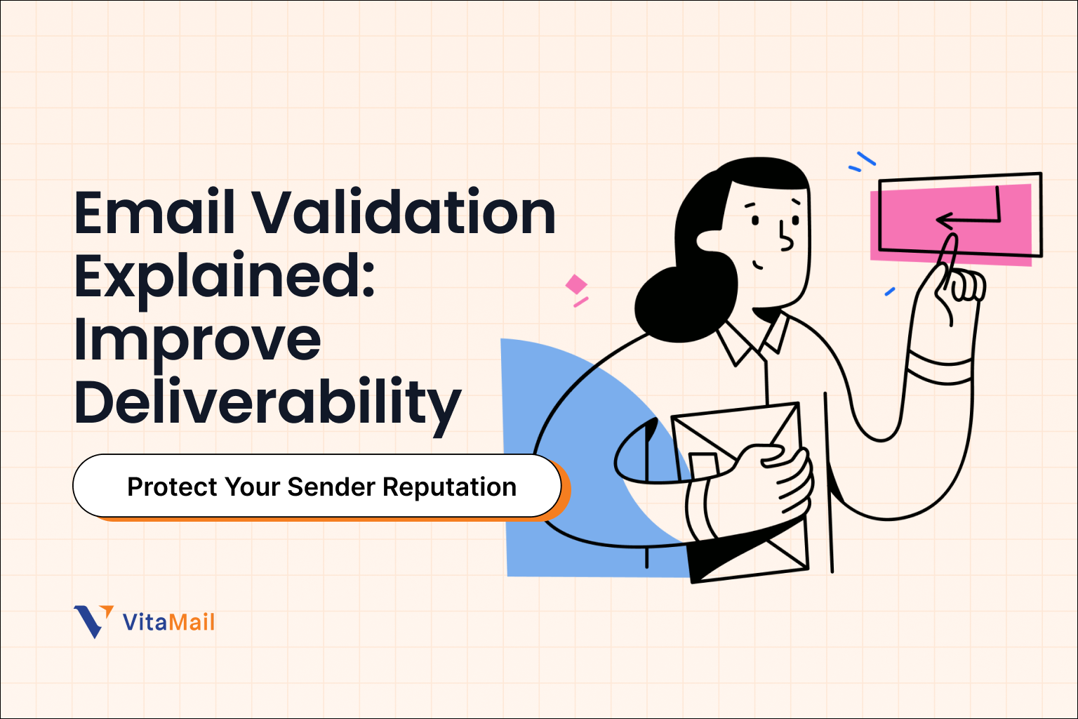 Email Validation Explained: Improve Deliverability & Protect Your ...